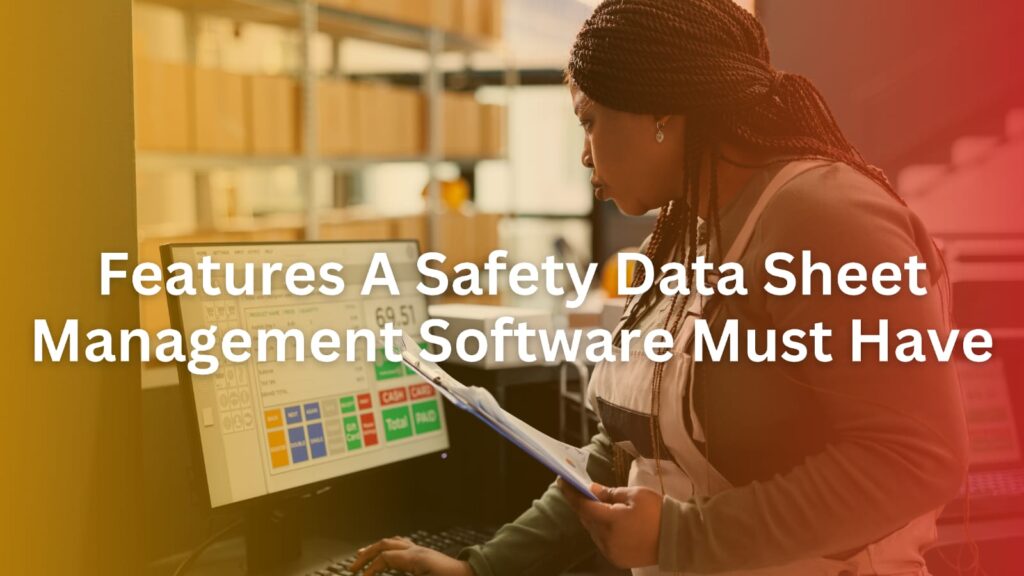 Features A Safety Data Sheet Management Software Must Have - Coruzant ...