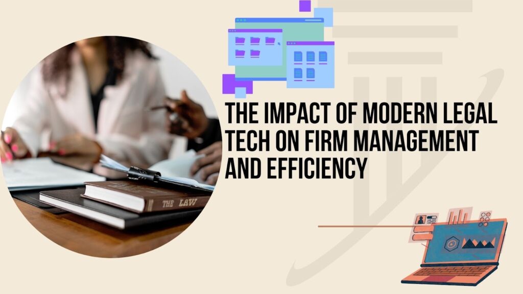Impact of Modern Legal Tech on Firm Management and Efficiency