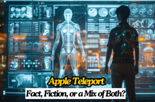 Apple Teleport: Fact, Fiction, or a Mix of Both?