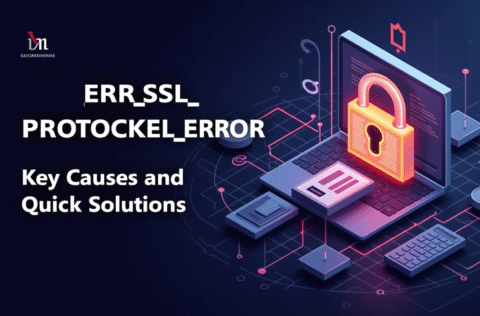 ERR_SSL_PROTOCOL_ERROR: Key Causes & Solutions - Coruzant Technologies