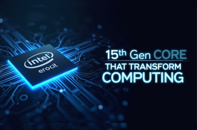Intel 15th Gen: Core Features That Transform Computing - Coruzant ...