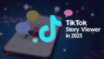TikTok Story Viewer: 7 Safe and Tested Tools in 2025