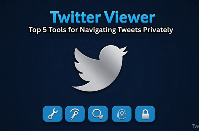 Twitter Viewer: Top 5 Tools for Navigating Tweets Privately