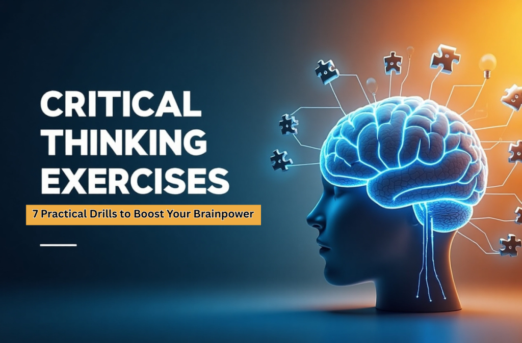 Critical Thinking Exercises: 7 Drills to Boost Your Brainpower