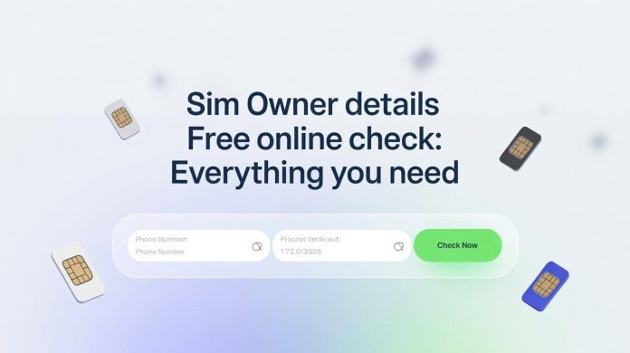 SIM Owner Details Free Online Check: Everything You Need